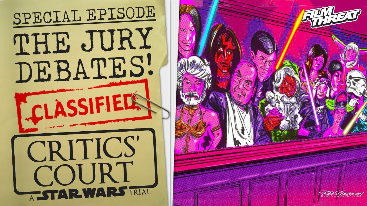 STAR WARS ON TRIAL: JURY DELIBERATIONS SPECIAL | Film Threat Critics ...