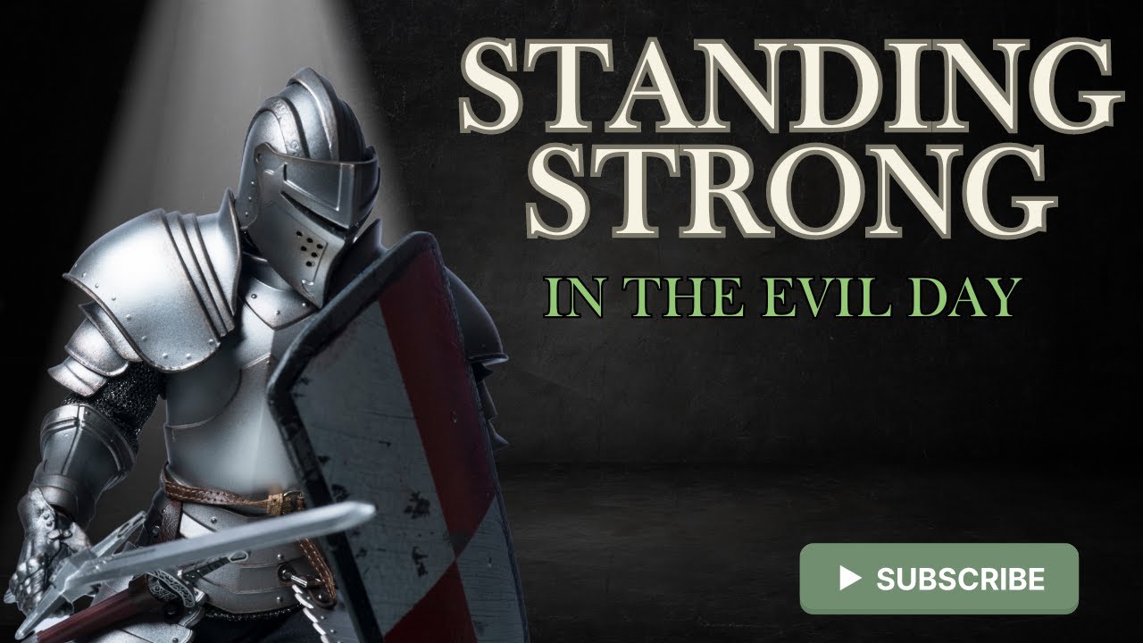 Standing Strong in the Evil Day - YouTube