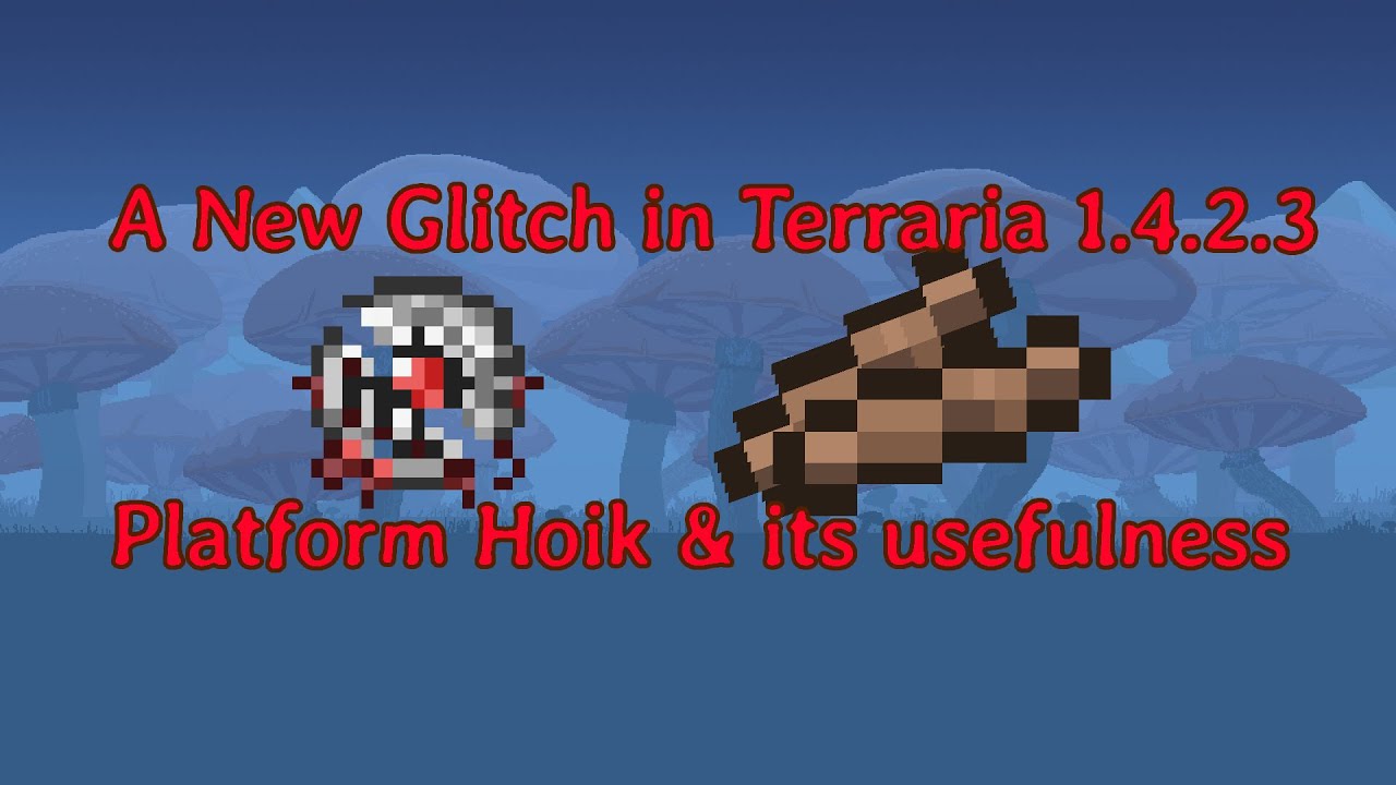 A New Glitch in Terraria 1.4.2.3 - Platform Hoik & its usefulness - YouTube