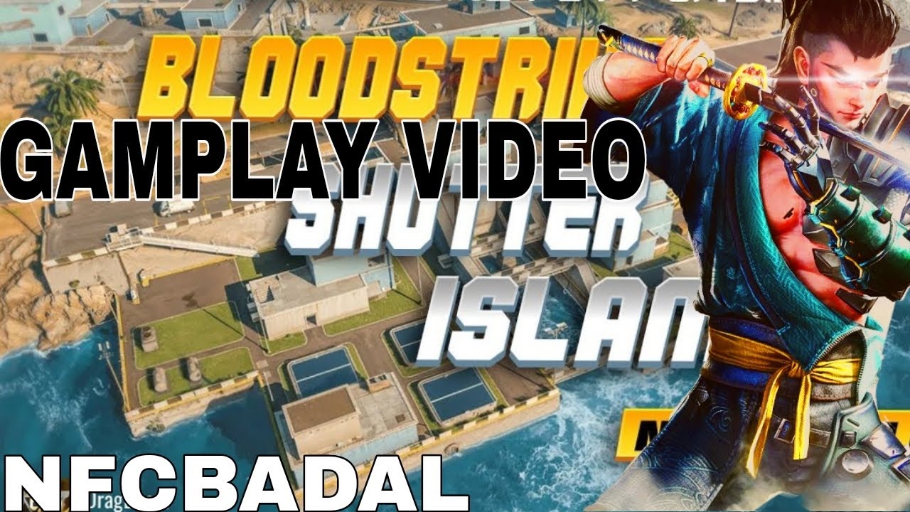 BLOODSTRIKE / NEW MAP SUTTER ISLAND | GAMPLAY VIDEO (NFC_BADAL - YouTube