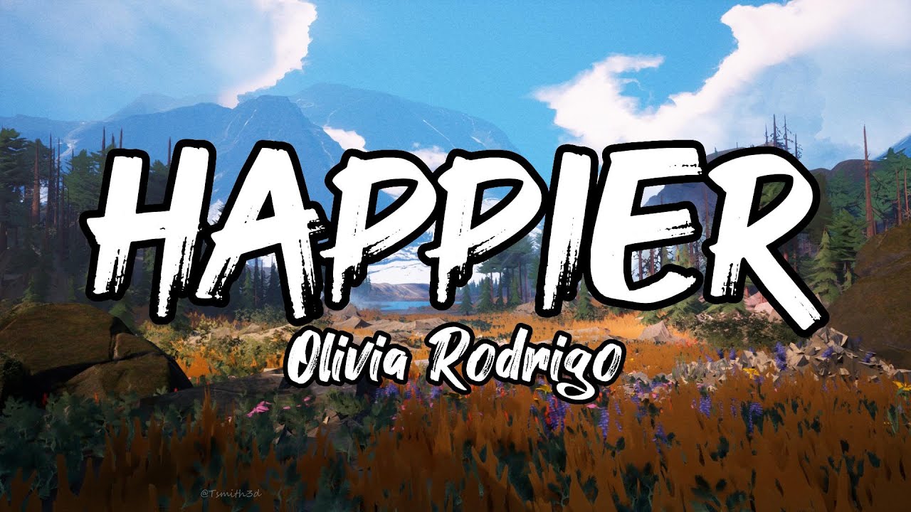 Happier - Olivia Rodrigo (Lyrics), Bruno Mars, Lewis Capaldi - YouTube