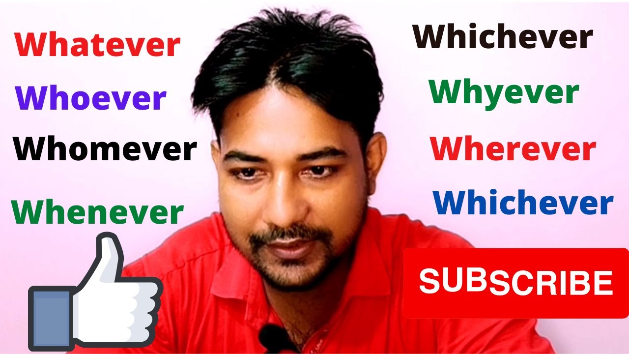 Whatever। However । Whoever । Whenever । Whichever । Whomever ...