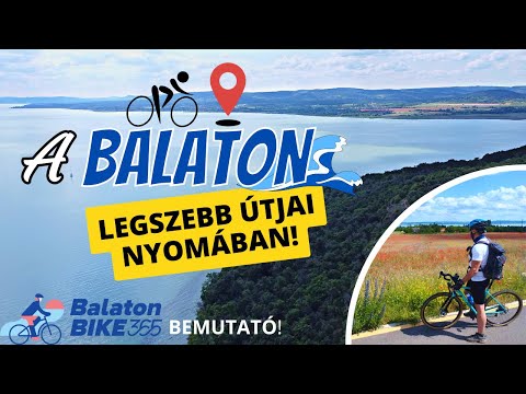 ⛵️A Balaton legszebb útjai nyomában! | BB365 teszt (Balatonkör alternatíva) | Bringábor kerékpártúra