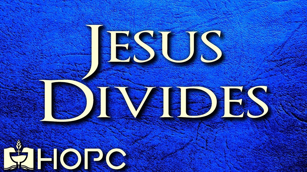 Jesus Divides | HOPC Morning Sermon 10/9/2022 - YouTube