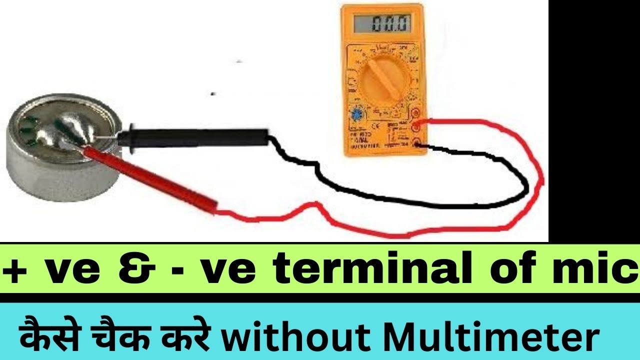 mic का positive and negative Terminal कैसे check करे without multimeter ...