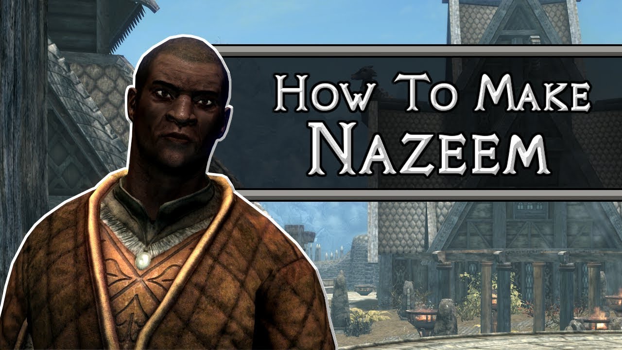 Skyrim: How To Make Nazeem - YouTube