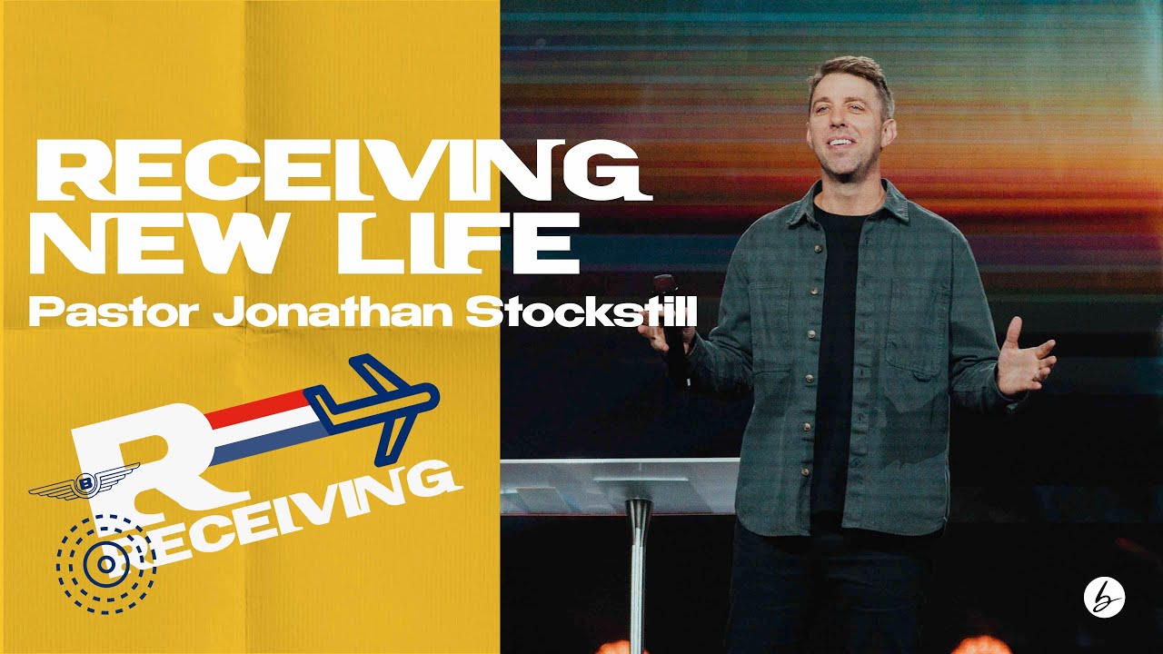 John 3: Receiving New Life | Jonathan Stockstill | Bethany Church - YouTube
