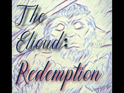 S3 Ep29: The Elioud: Redemption