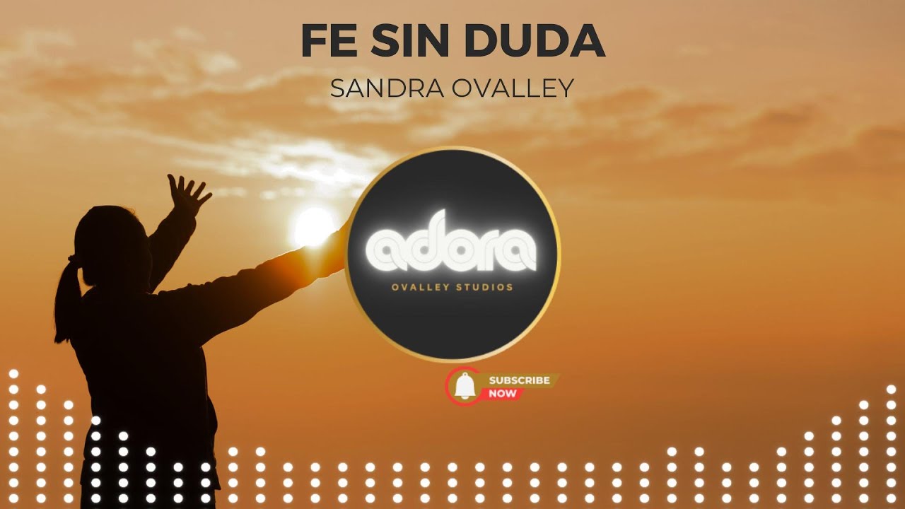 Sandra Ovalley - Fe sin duda - YouTube