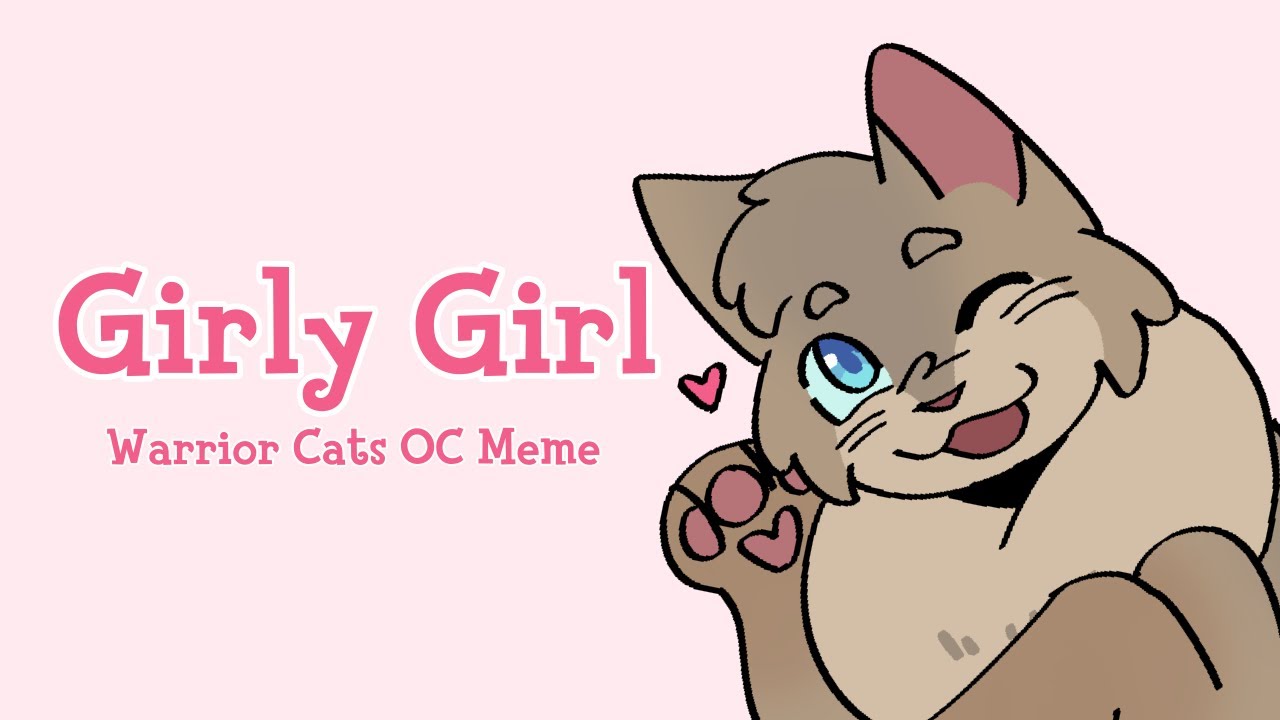 Girly Girl | Warrior Cats OC Animation Meme (Pathways Ever Repeating) - YouTube