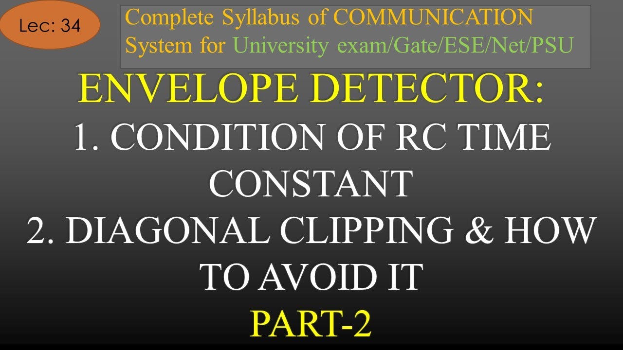Envelope Detector: Condition of RC Time Constant, Diagonal Clipping ...