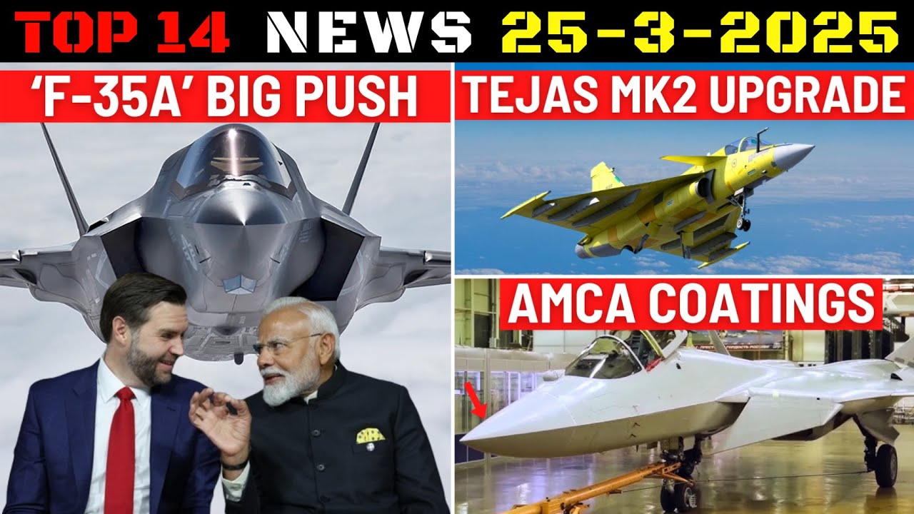 Indian Defence Updates : F-35A Push,AMCA Stealth Coating,Tejas MK2 ...