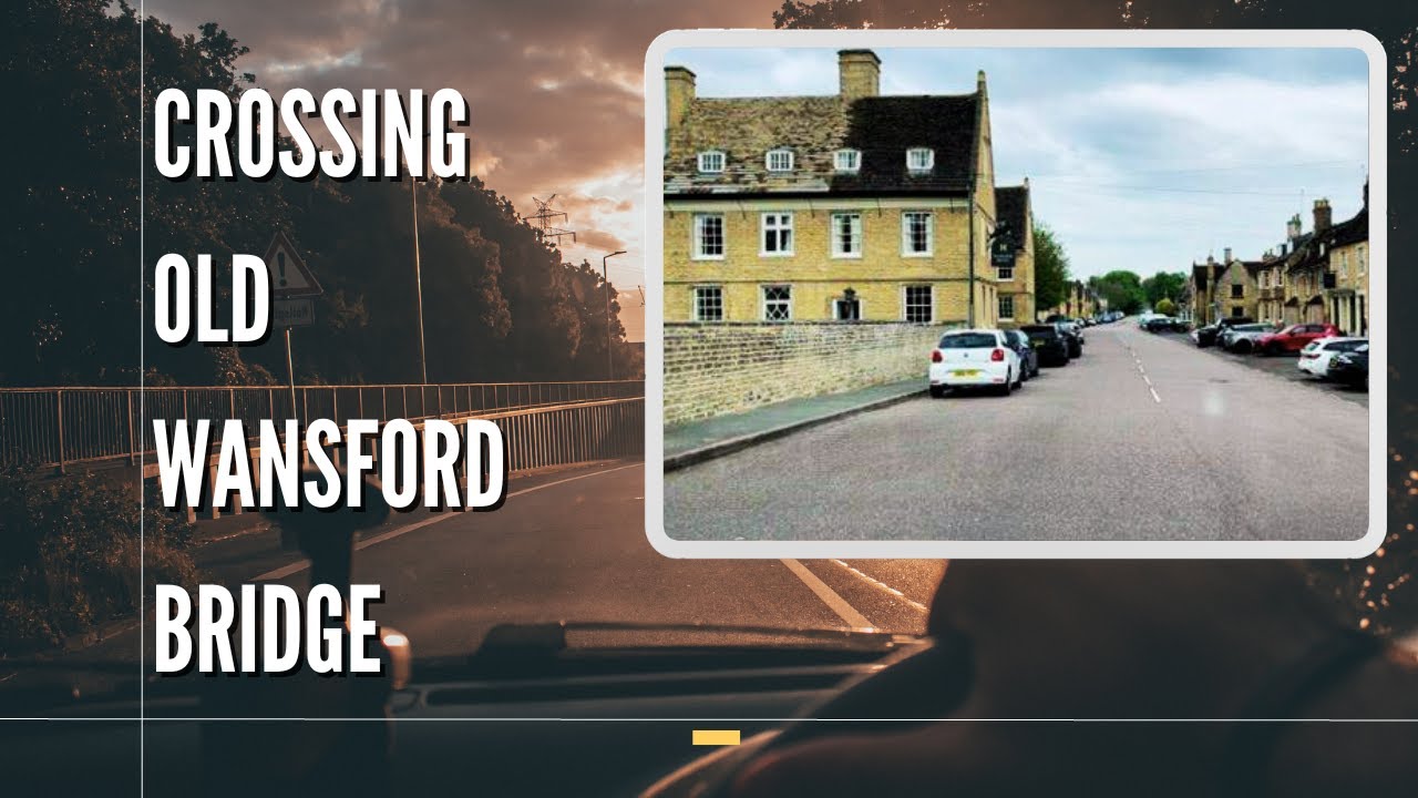 Old Wansford Bridge Drive, England | B671 | May 2023 - YouTube