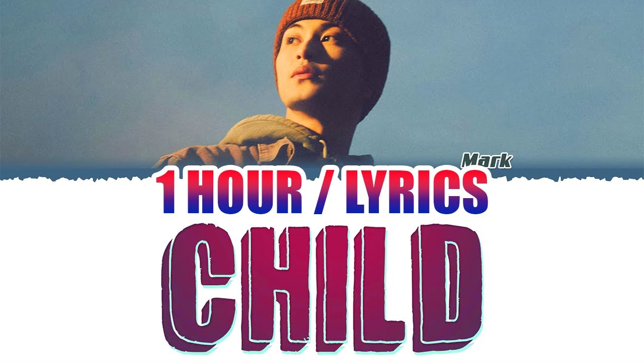 MARK (마크) - Child (1 HOUR LOOP) Lyrics | 1시간 - YouTube