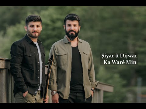Şiyar û Dijwar  KA WARÊ MIN
