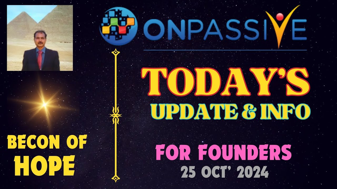 #ONPASSIVE |TODAY'S UPDATE & INFO FOR FOUNDERS | IMPORTANT POINTS ...