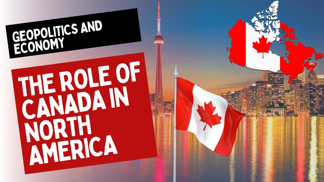Geopolitics and Economy: The Role of Canada in North America - YouTube