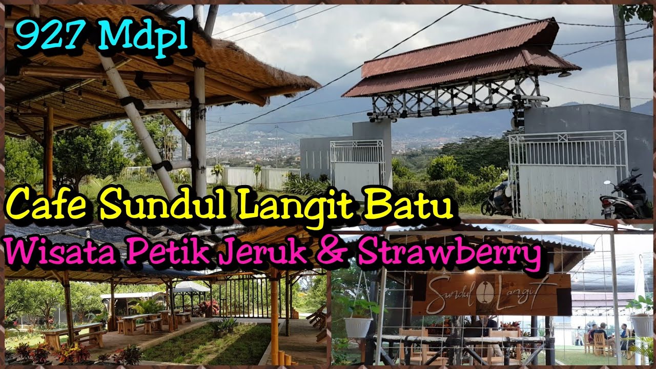 Cafe Sundul Langit Batu. Wisata Petik Jeruk & Strawberry. Ketinggian ...