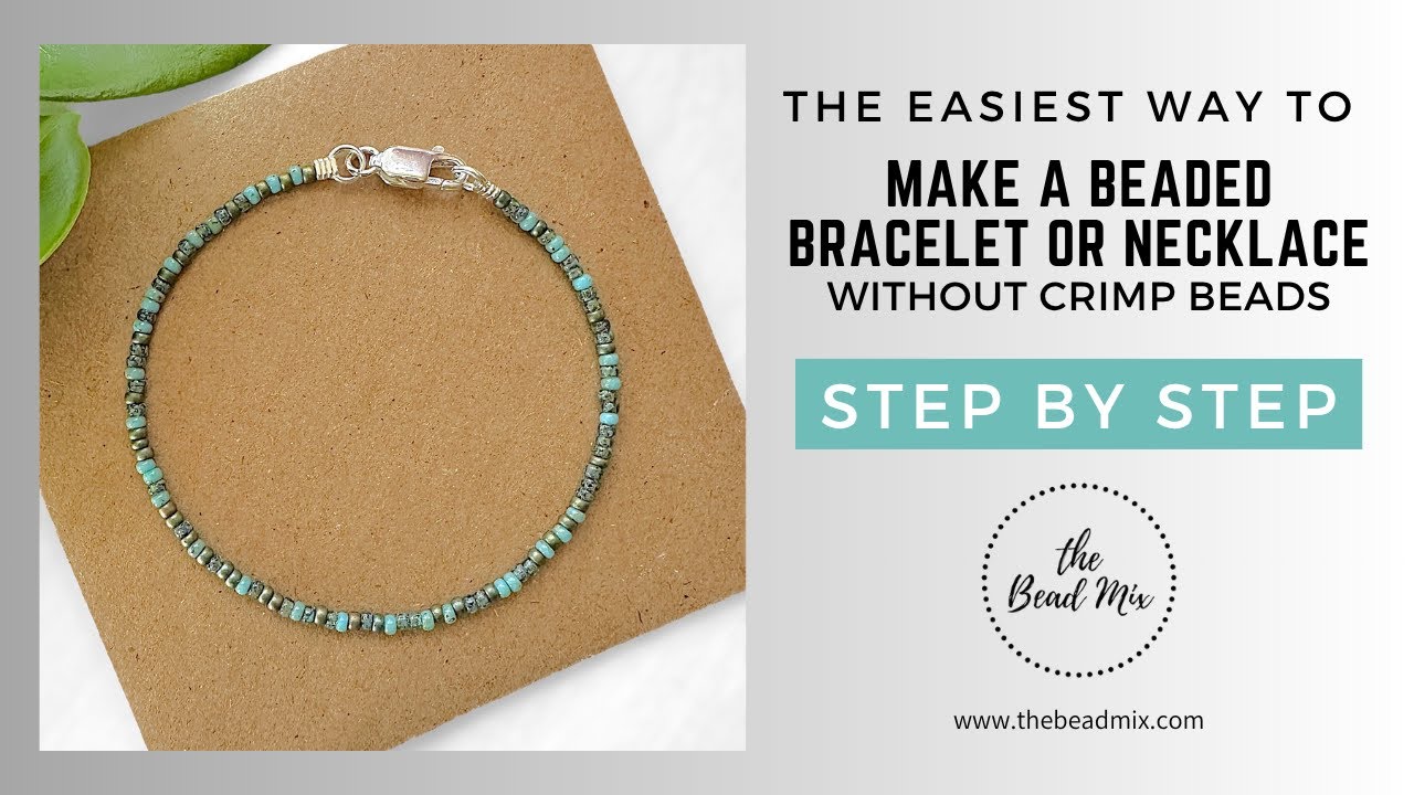 The Easiest Way to Make a Beaded Bracelet or Necklace without Crimp ...
