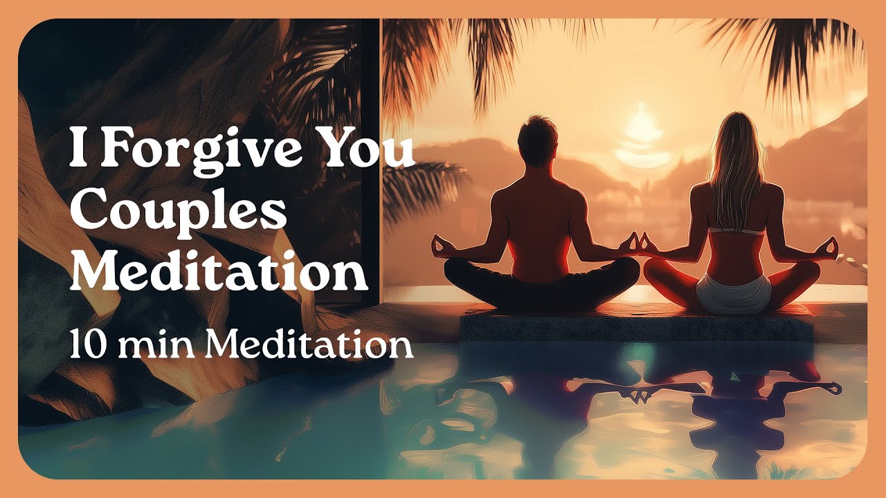 Healing Together: A Forgiveness Meditation for Couples - YouTube