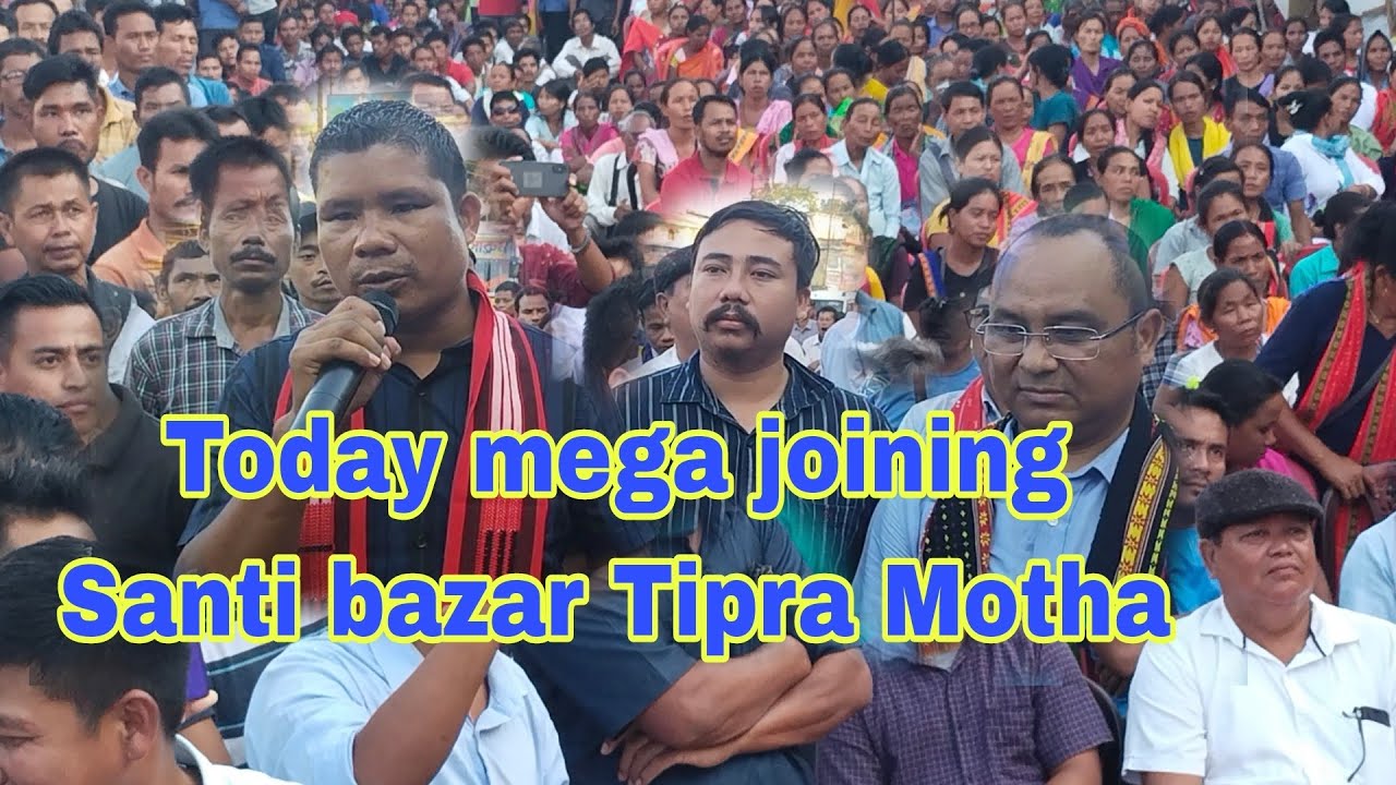 Mega joining Santi bazar Tipra Motha..400 hundred family above.. - YouTube