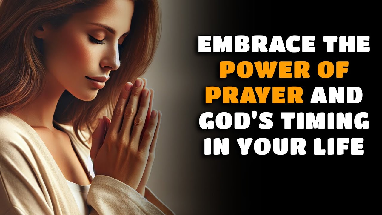 Embrace the Power of Prayer and God's Timing in Your Life - Faithful ...