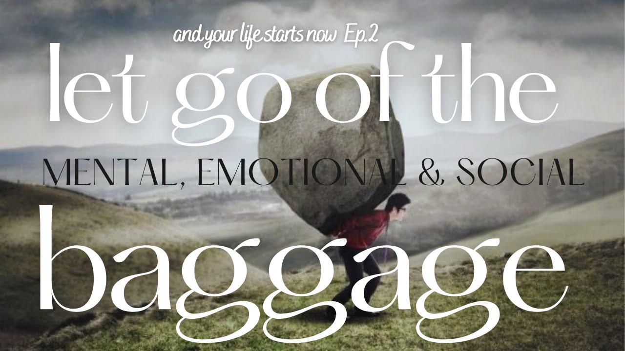 LET GO OF THE BAGGAGE | Life without regrets | And your life starts now ...