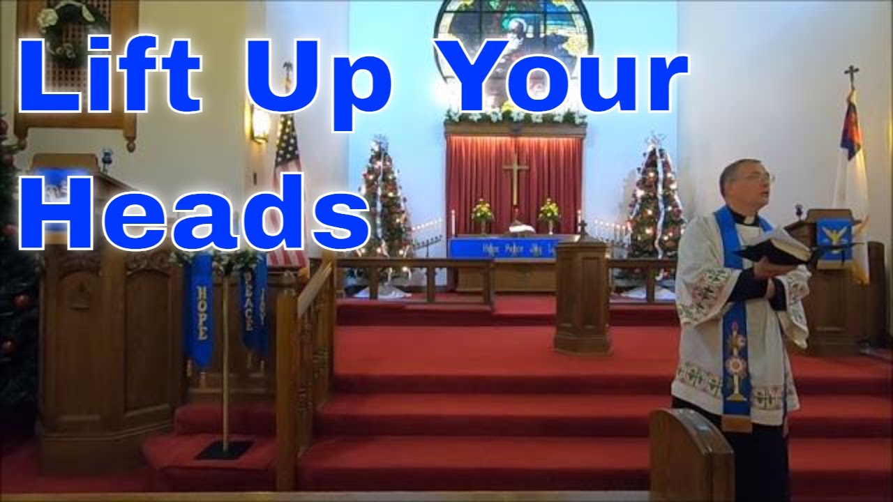 1 Advent Lift Up Your Heads 11 28 2021 - YouTube