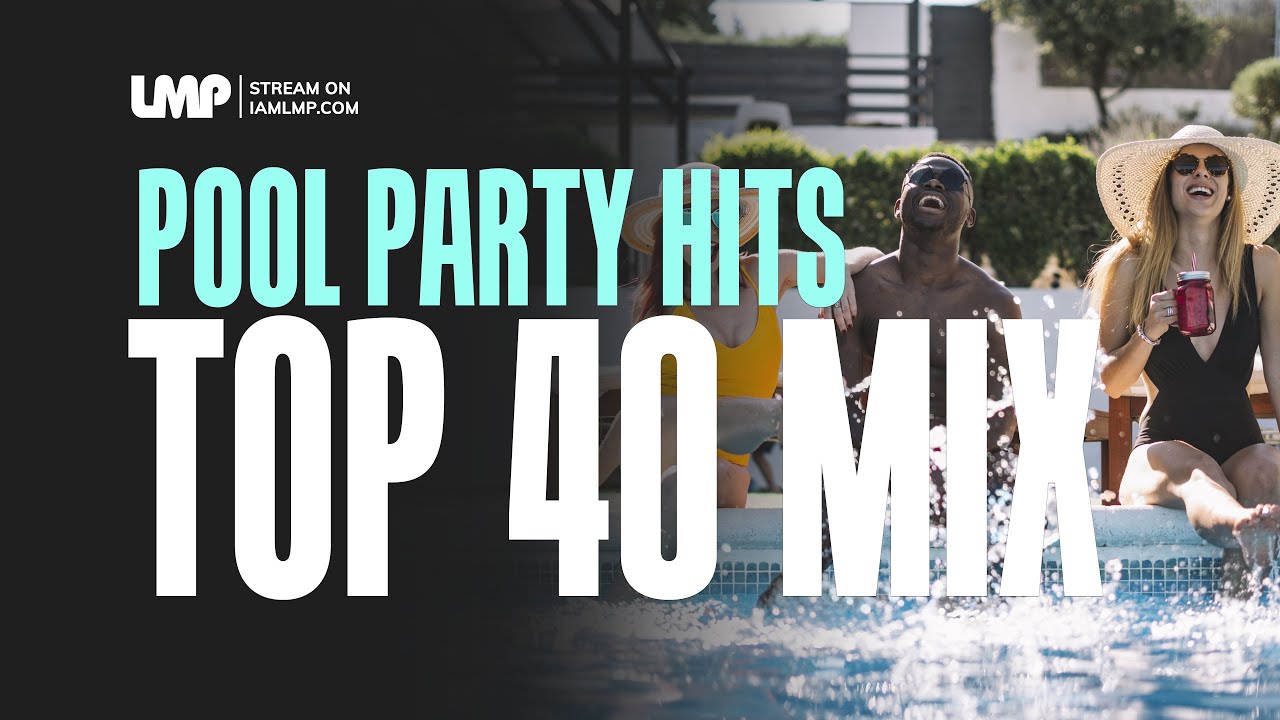 Summer Pool Party Top 40 Mix (Top 40, R&B, House, Oldies) | DJ Flow ...