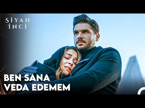 Göz Göre Göre Canımdan Vazgeçemem - Siyah İnci 14. Bölüm