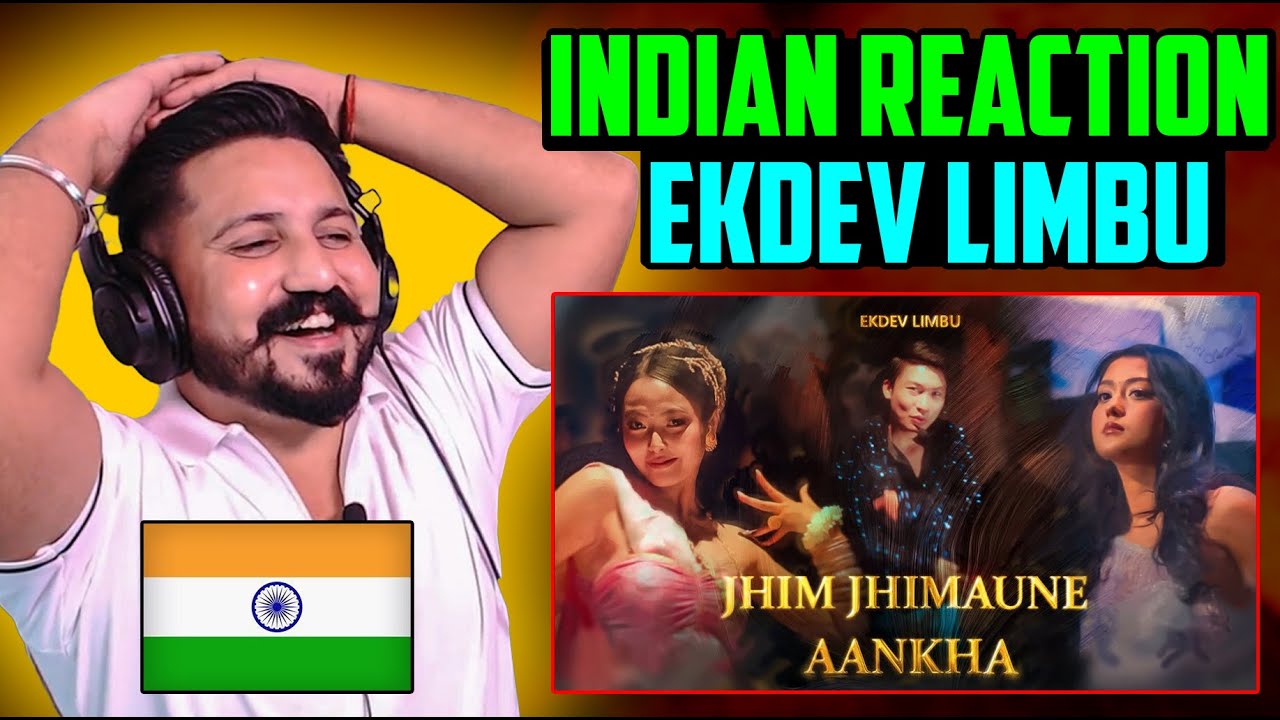 EKDEV LIMBU - Jhim Jhimaune Aankha Reaction | [Official Music Video ...