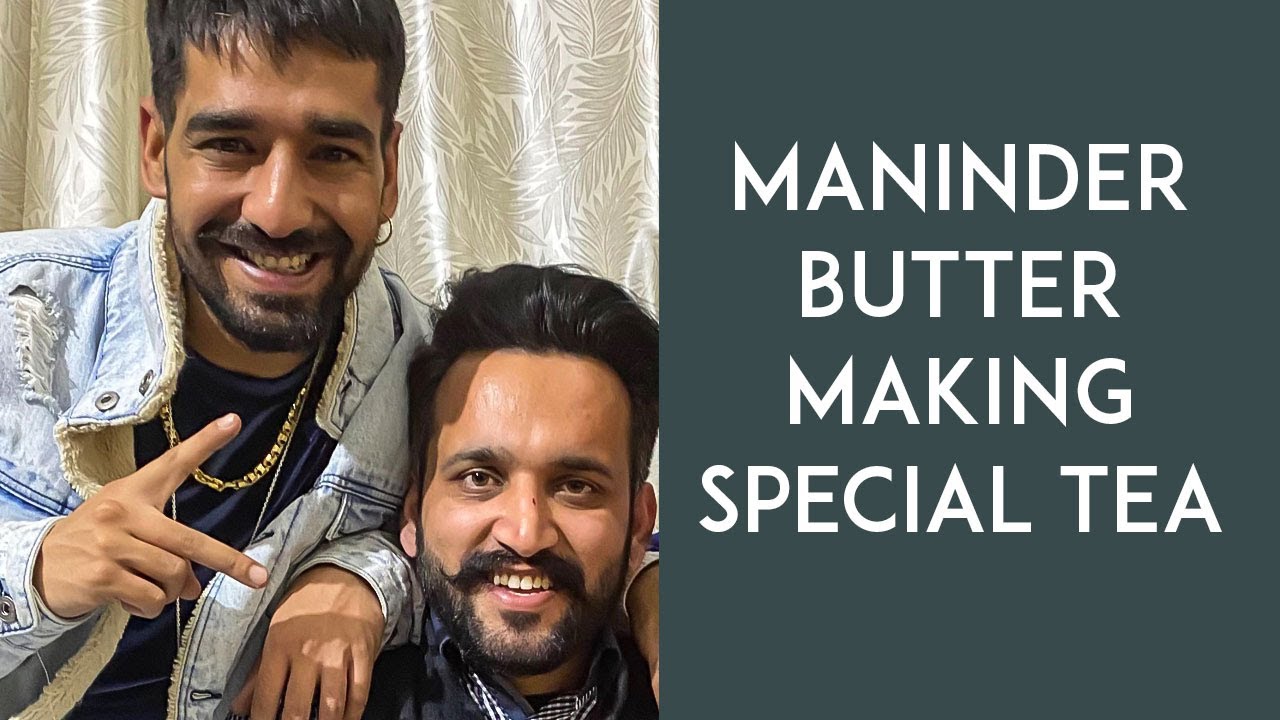 Maninder Buttar making Special Tea with Ladi Kangarh - YouTube