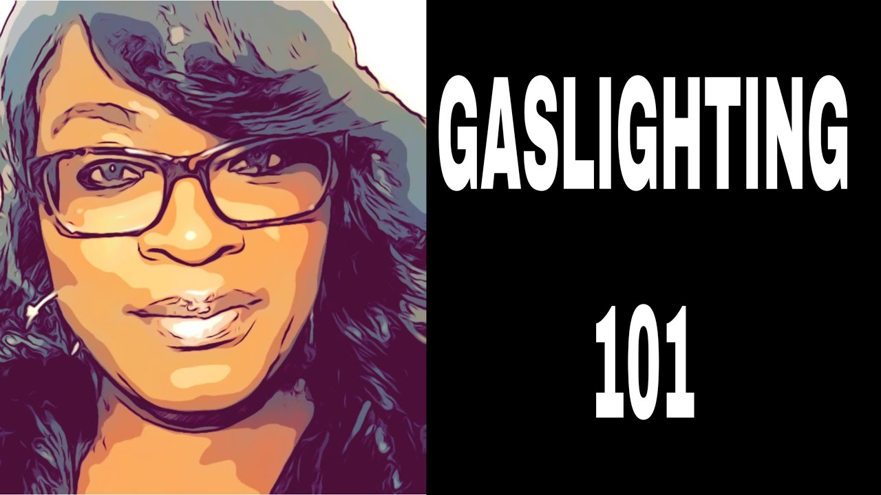 GASLIGHTING 101 - YouTube