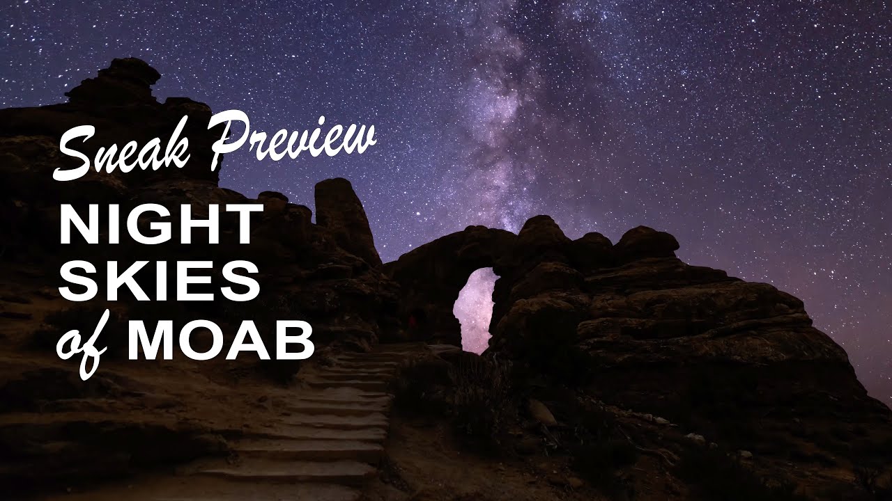 Night Skies of Moab ~ Sneak Preview - YouTube