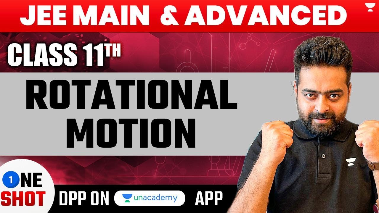 ROTATIONAL MOTION In One Shot || JEE Main & Advanced || Class 11 ...