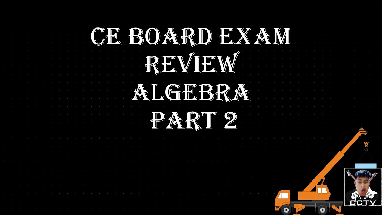 CE BOARD EXAM REVIEW ALGEBRA PART 2 - YouTube