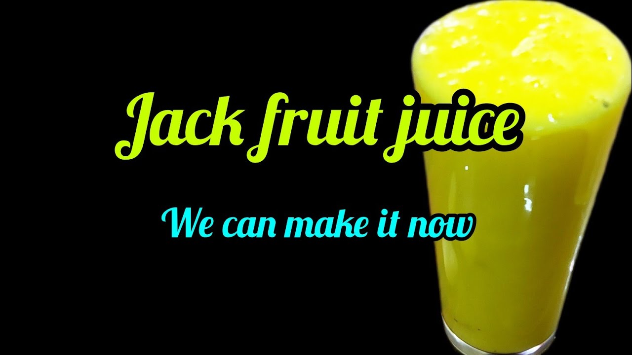 How to make jack fruit juice/health benefits - YouTube