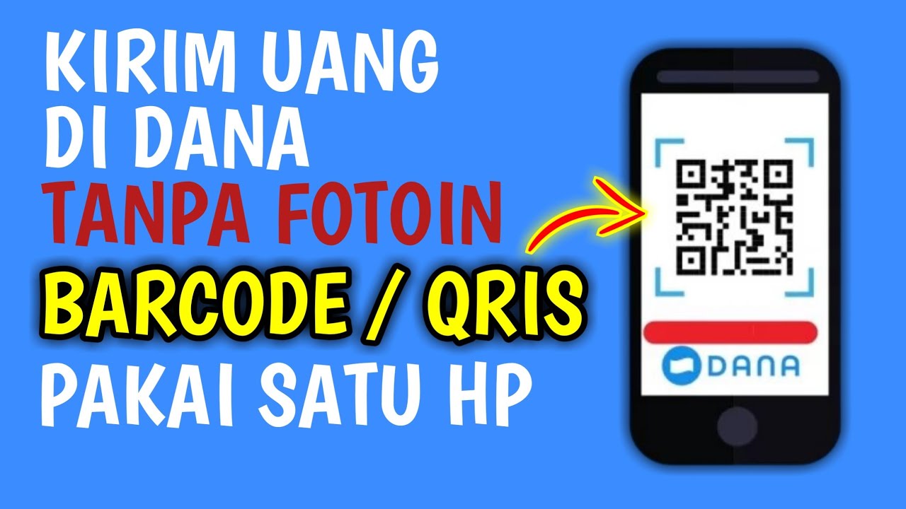 SOLUSI Kirim Saldo DANA Pakai QRIS atau Barcode Lewat Satu Hp yang ...