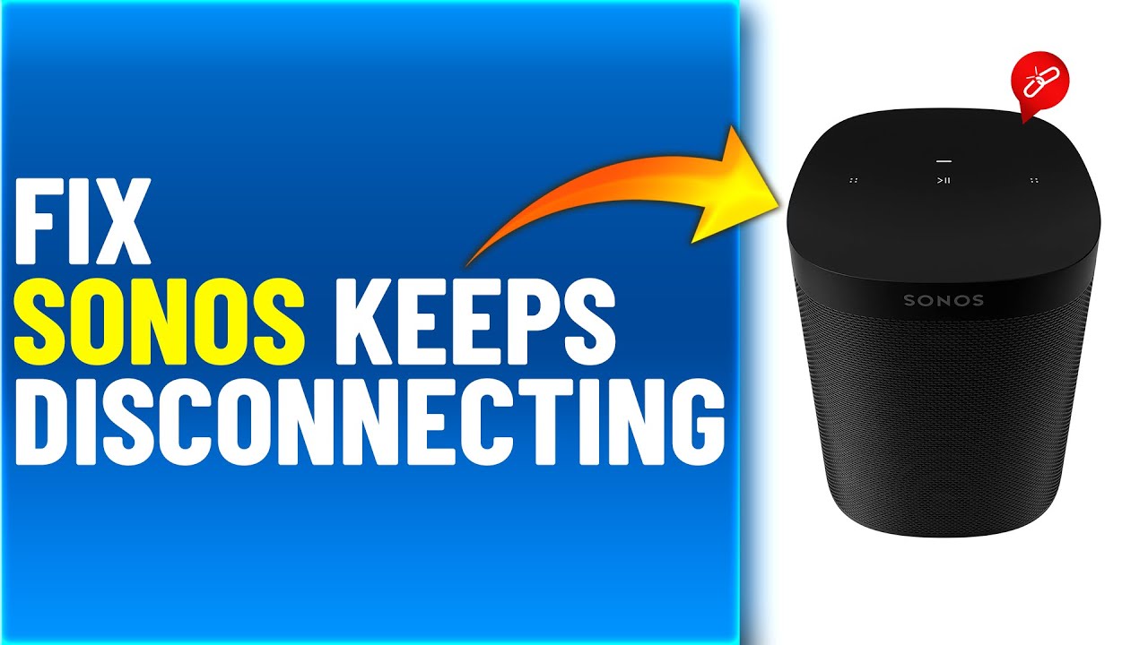 How To Fix Sonos Keeps Disconnecting (Why Is Sonos Keeps Disconnecting And How To Solve The ...