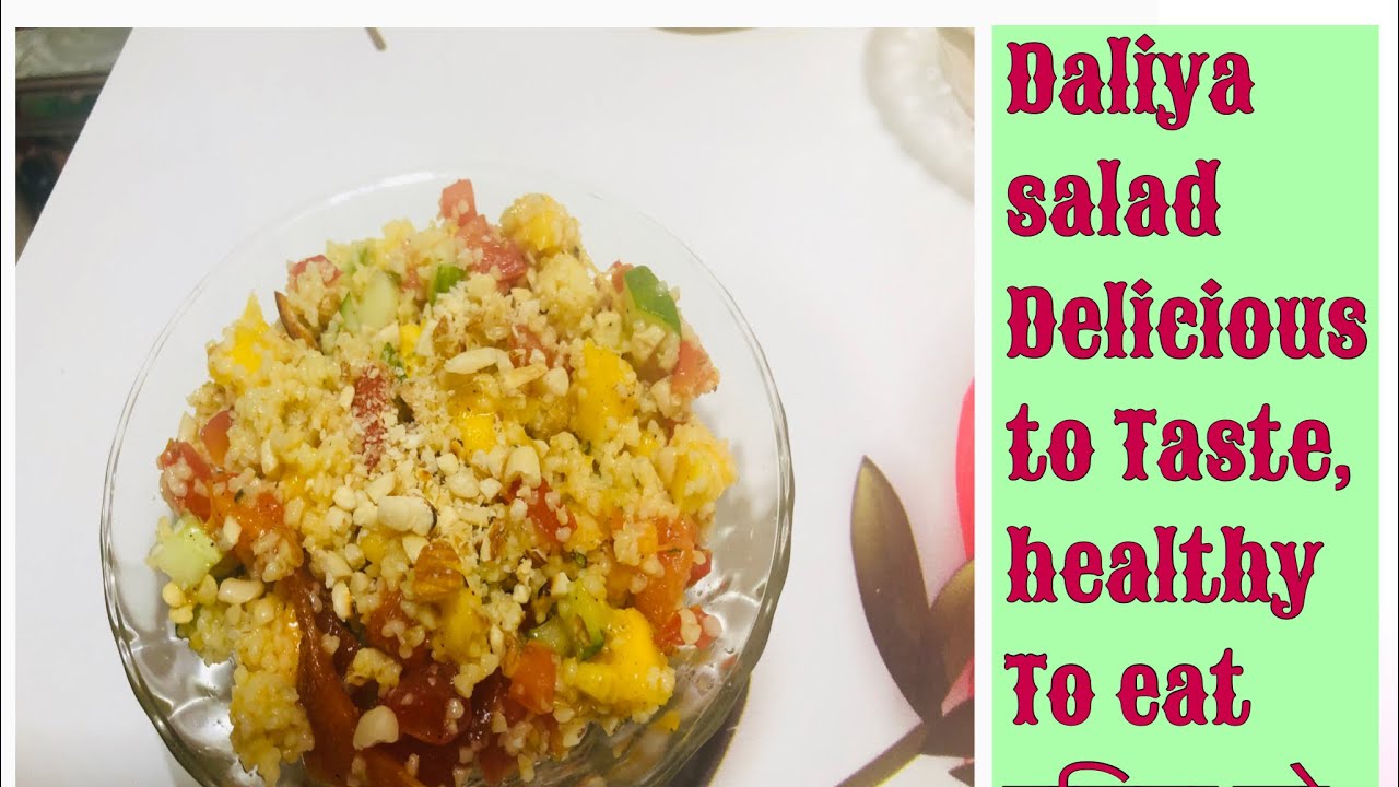 Daliya Ka Salad l Best Way To Use Daliya l Nutritive And Delicious ...