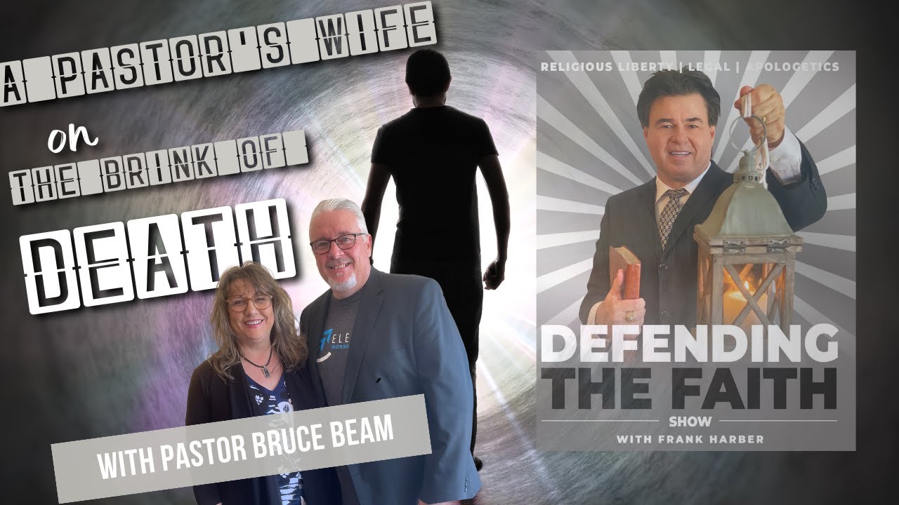 “A Pastors Wife on the Brink of Death” with guest Pastor Bruce Beam ...