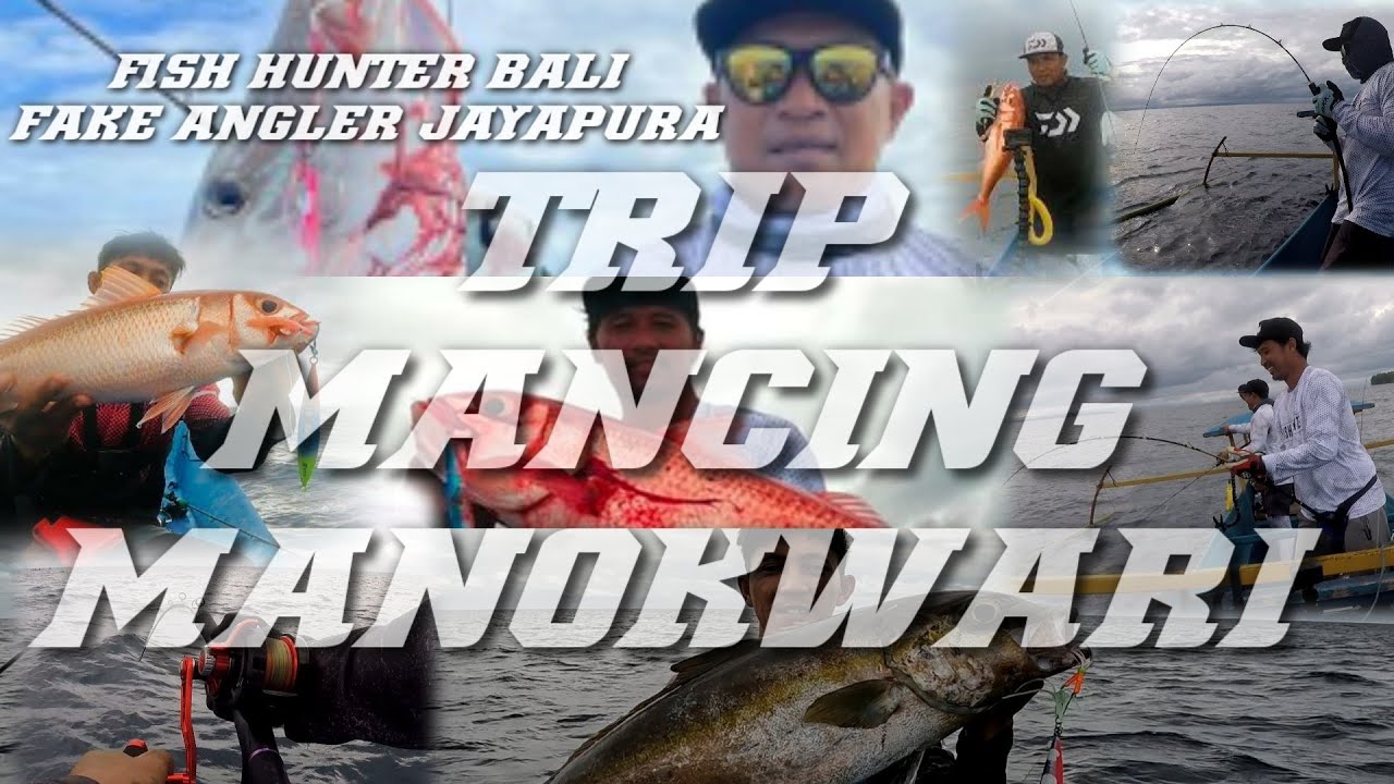 TRIP MANCING BERSAMA FISH HUNTER BALI DI MANOKWARI (PAPUA-BARAT) - YouTube