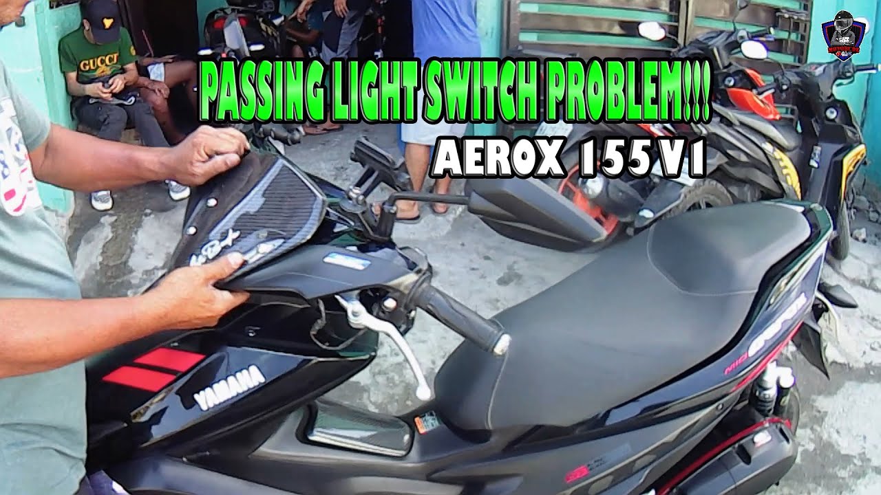 PASSING LIGHT SWITCH PROBLEM | AEROX 155 V1 | MOTOBUDZ - YouTube