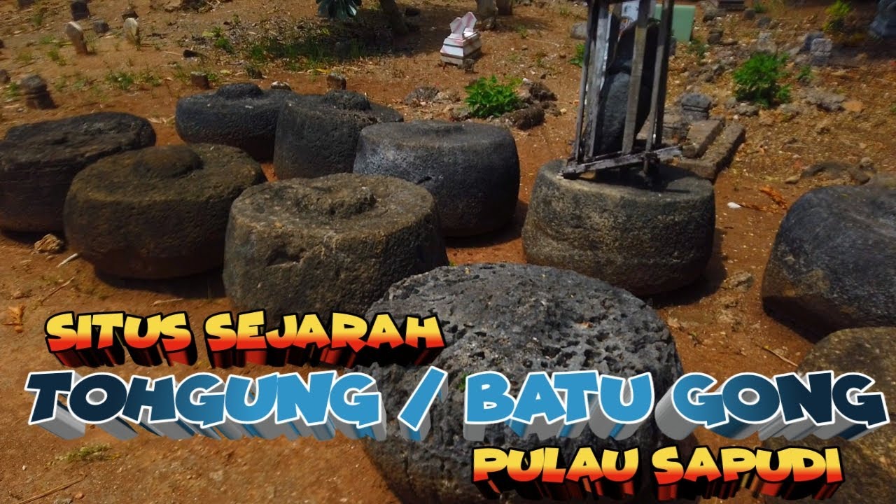 Situs Sejarah BATU GONG / TOHGUNG di Pulau SAPUDI - YouTube