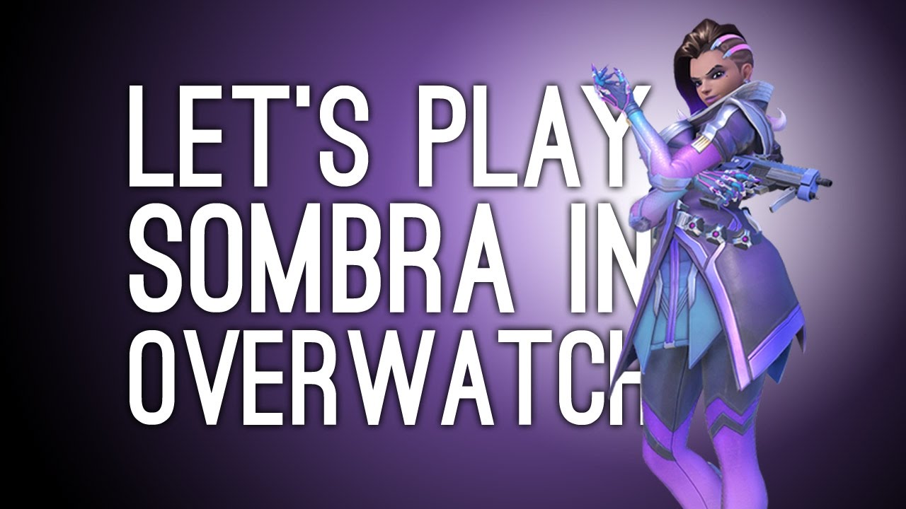 Overwatch Sombra Gameplay: Let's Play Overwatch with Sombra! - YouTube