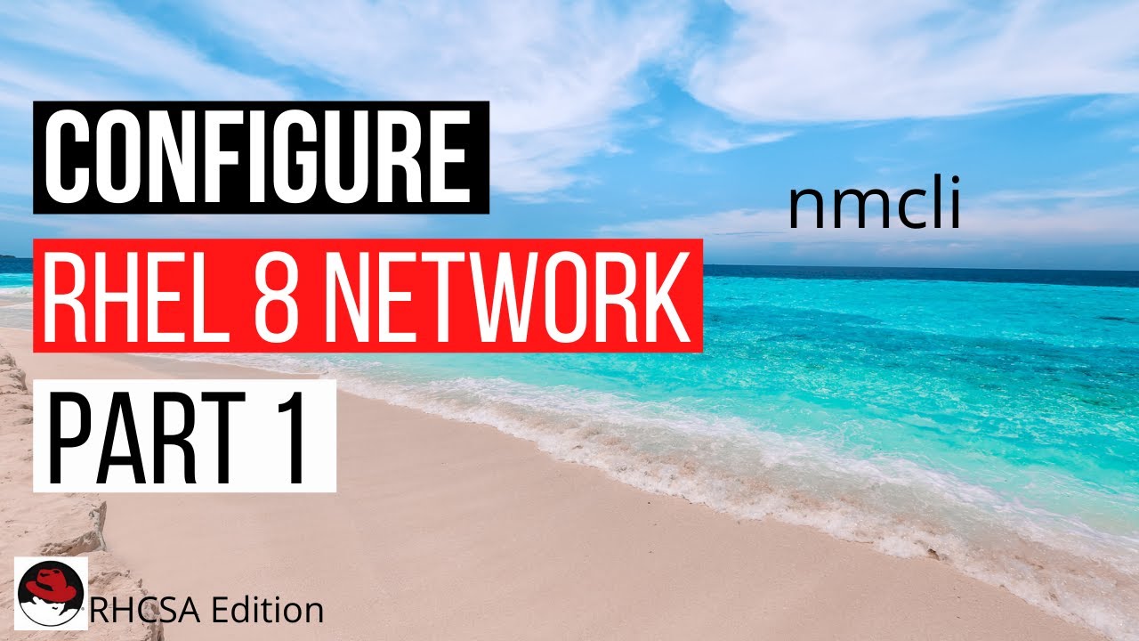 RHCSA - Configure RHEL 8 Network Part 1 - YouTube