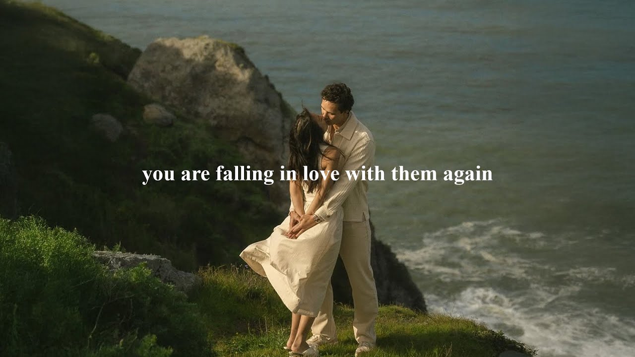 pov: you are falling in love with them again (playlist) - YouTube