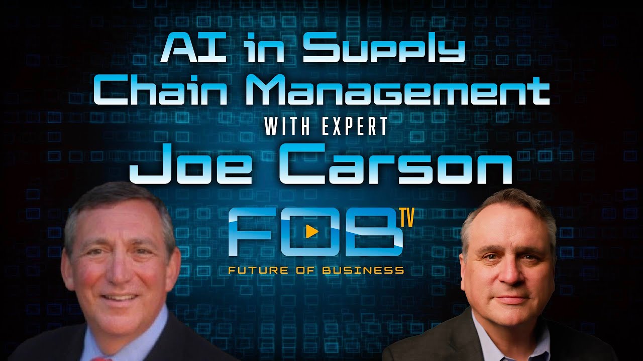 AI in Supply Chain Management with Expert Joe Carson | FOBtv - YouTube