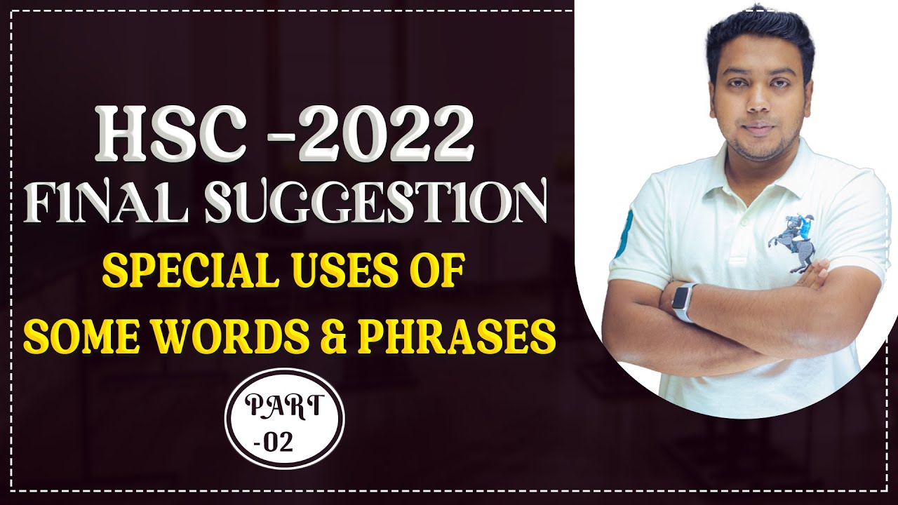Special Uses of Some Words & Phrases | HSC Last Moment Suggestion | HSC ...