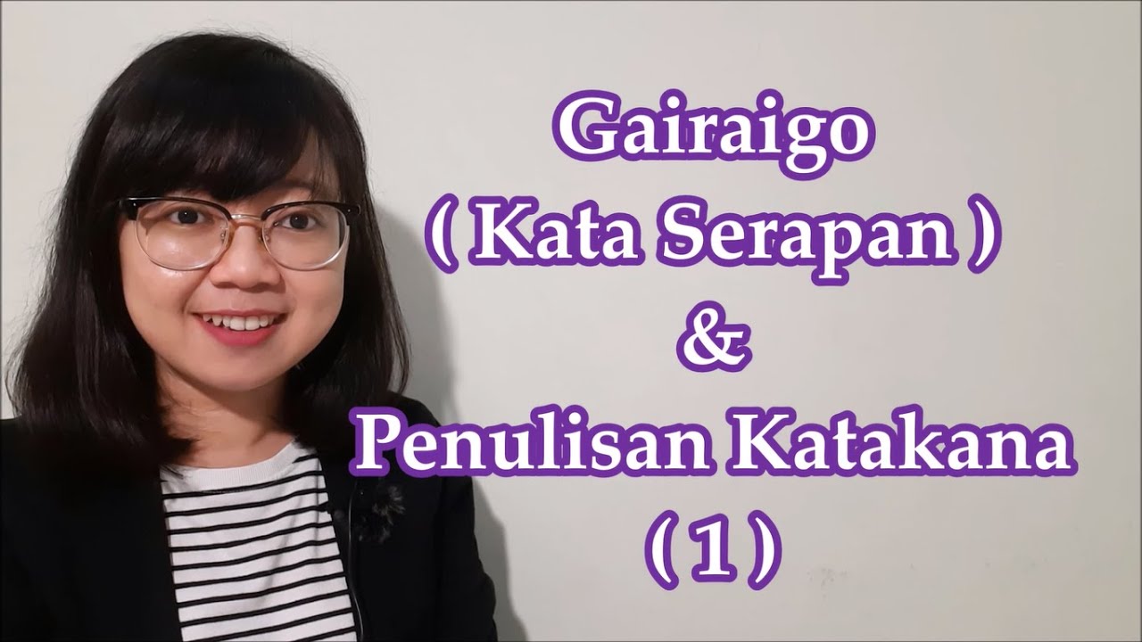 9. Gairaigo ( Kata Serapan) & Penulisan Katakana ( 1 ) - YouTube